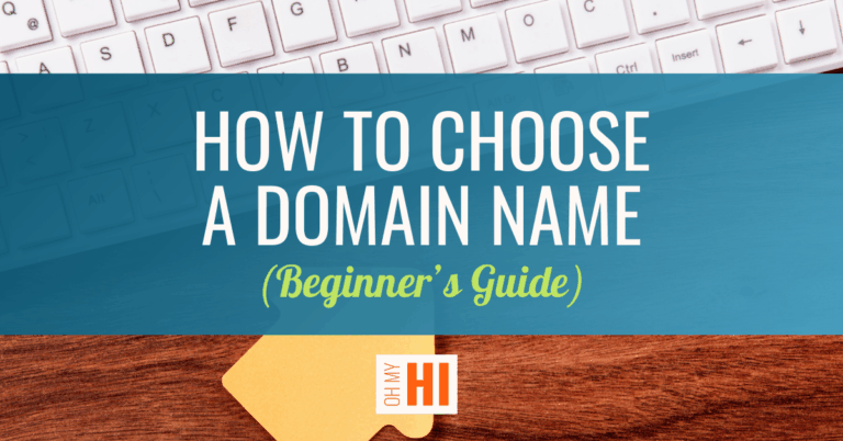 How to Choose a Domain Name (Beginner’s Guide) – Oh My Hi